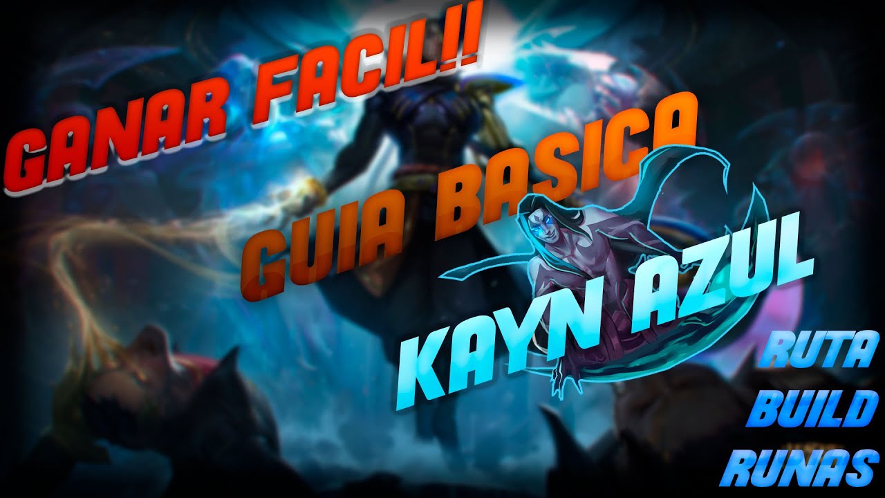 Guia basica Kayn Azul Jungla League of Legends 2020 | Ruta + Runas ...