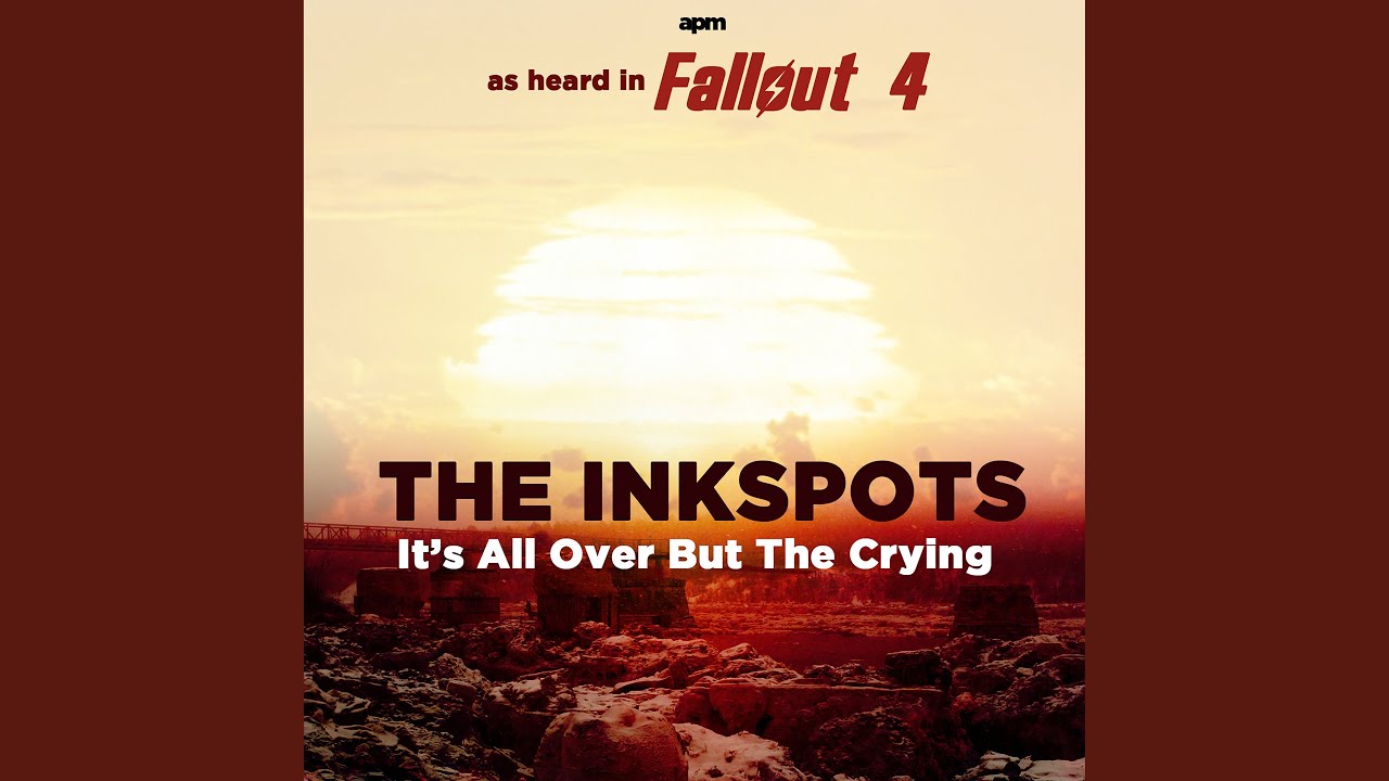 It's All Over But The Crying (As Heard In Fallout 4) - YouTube Music