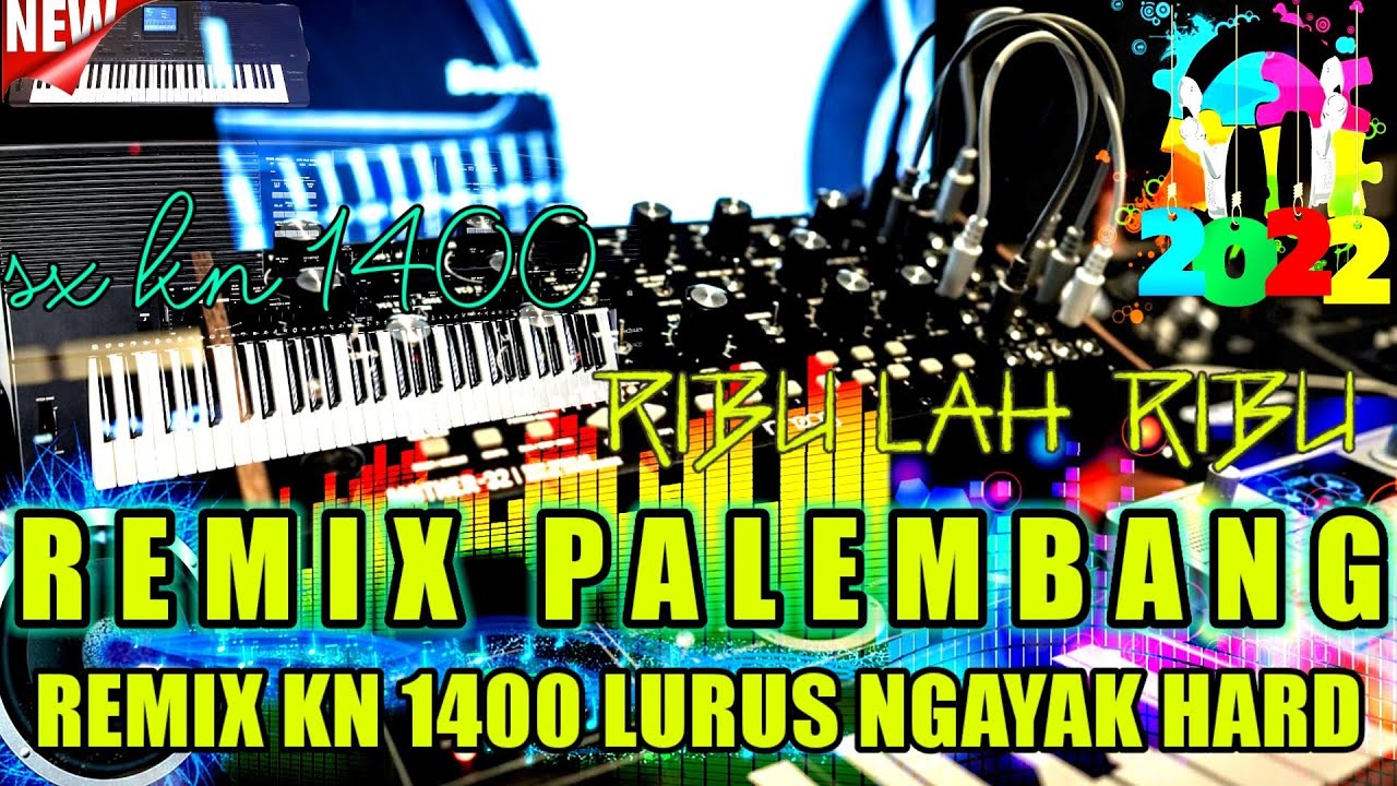 REMIX PALEMBANG FULL BASS VARIASI REMIX KN 1400 RIBU LA RIBU TERBARU ...