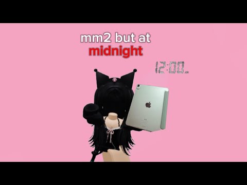 mm2 but at midnight.. - YouTube