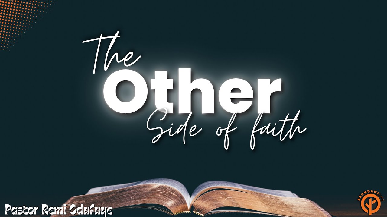The Other Side of Faith | Pastor Remi Odufuye - YouTube