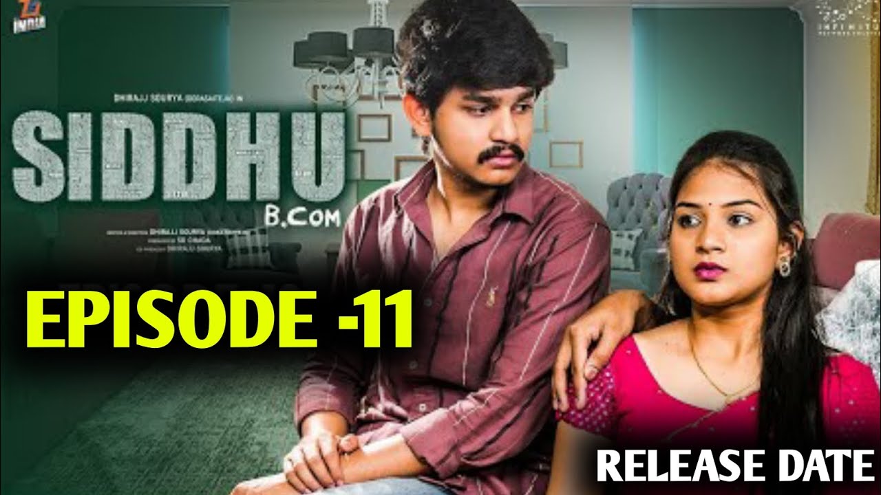 Siddu B. com Webseries || Episode -11|| Tej india || Release Date ...