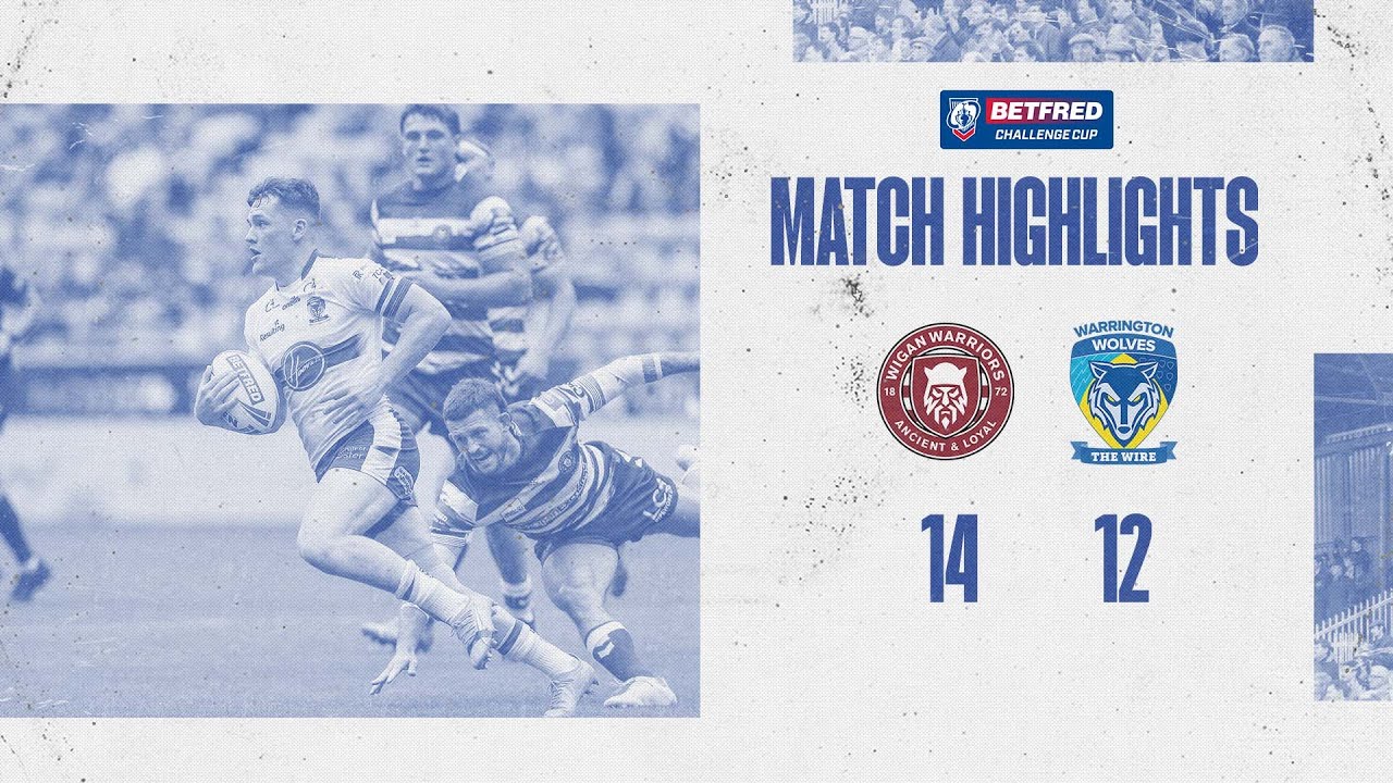 Highlights Challenge Cup quarter final | Wigan Warriors v Warrington ...