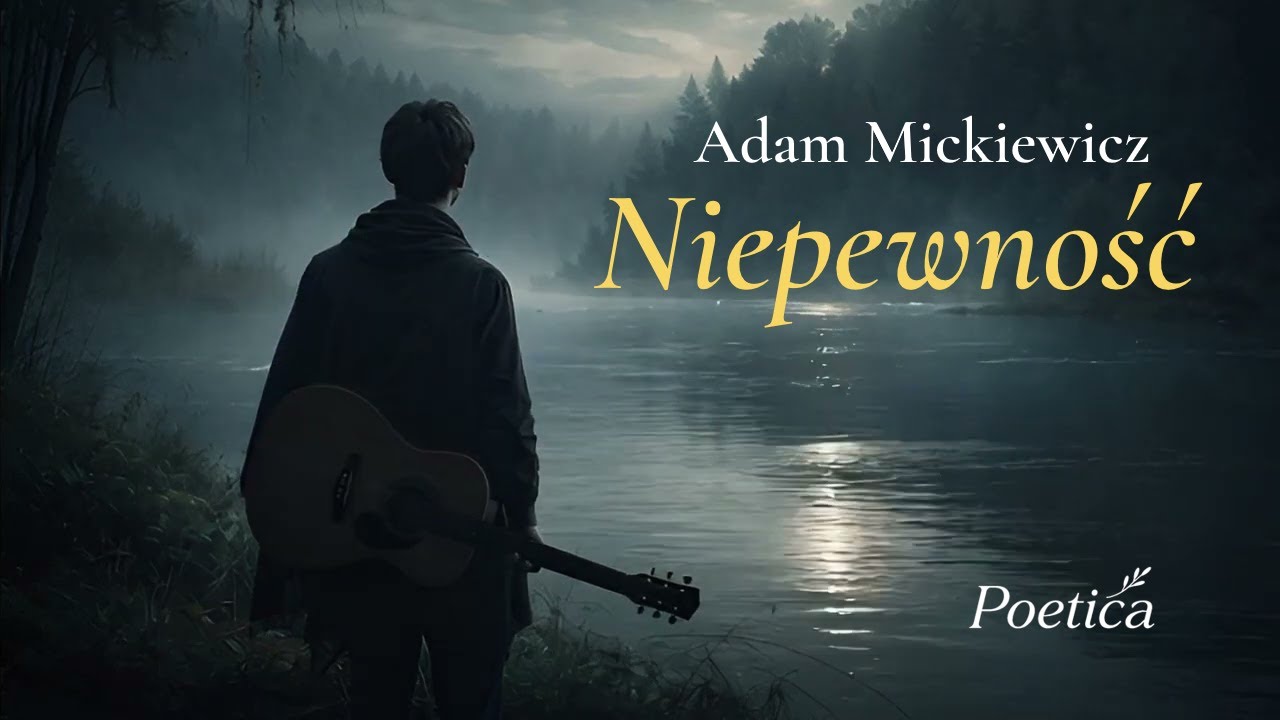 „Niepewność” – Adam Mickiewicz poezja śpiewana - YouTube