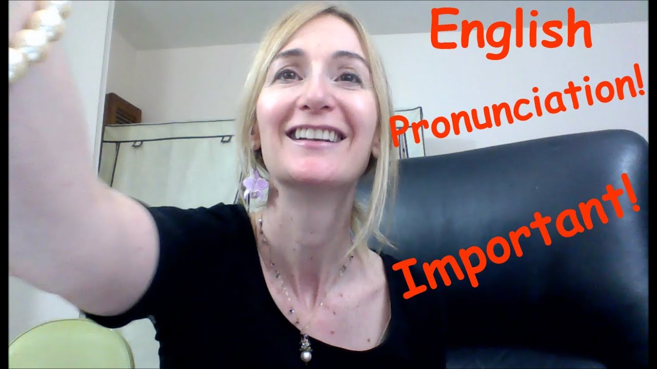 English Pronunciation is Important Because... - YouTube