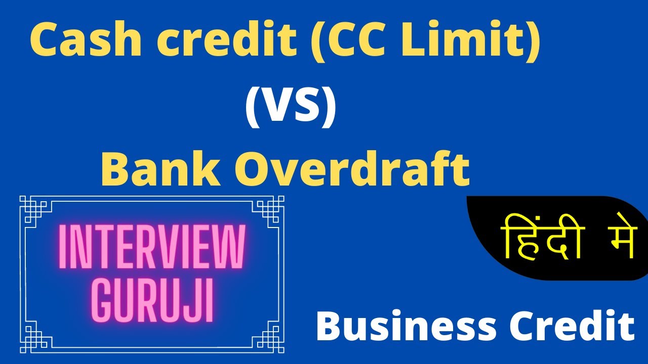 Difference between Cash Credit Loan Account Vs Bank Overdraft Facility ...