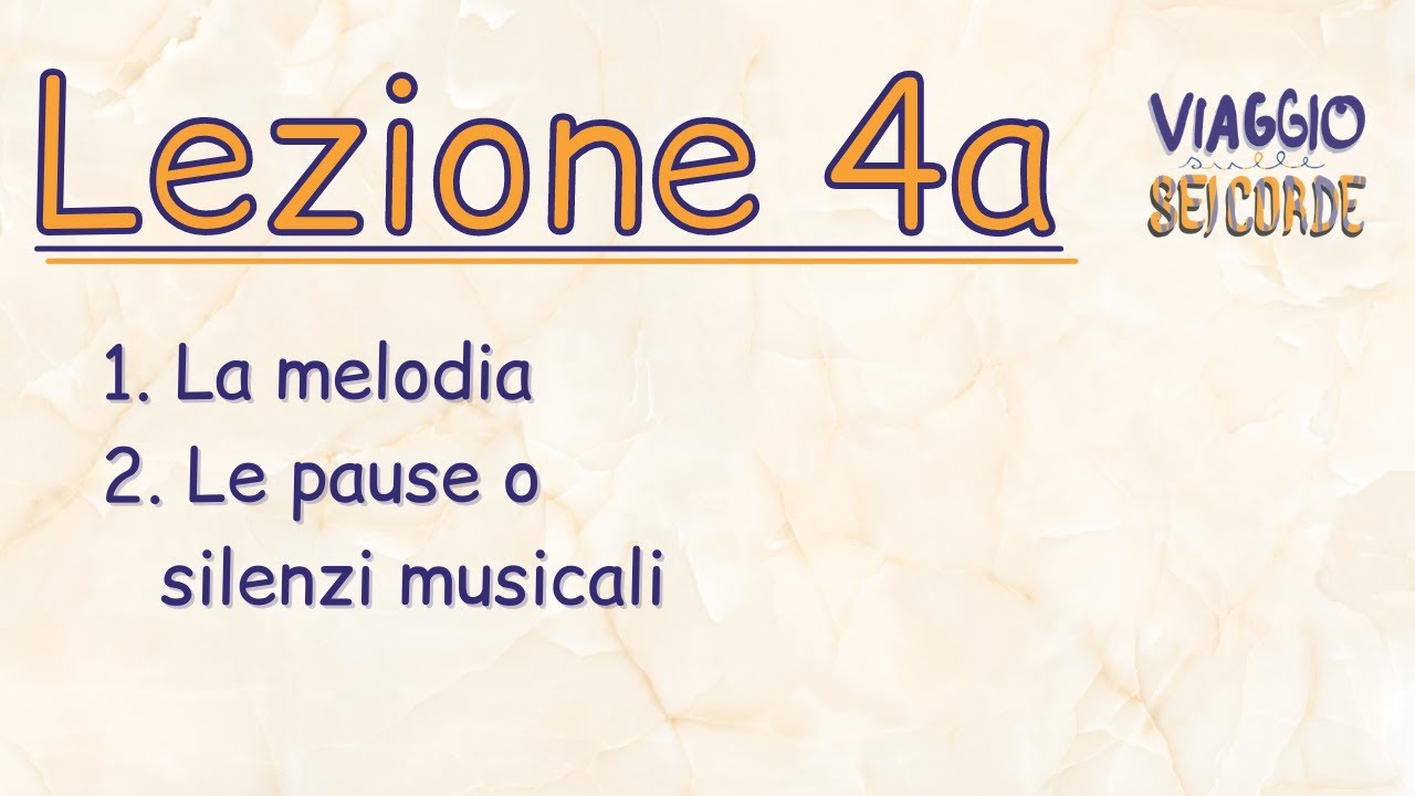 VIAGGIO SULLE SEI CORDE #09 Lezione 4a - La melodia e le pause musicali ...