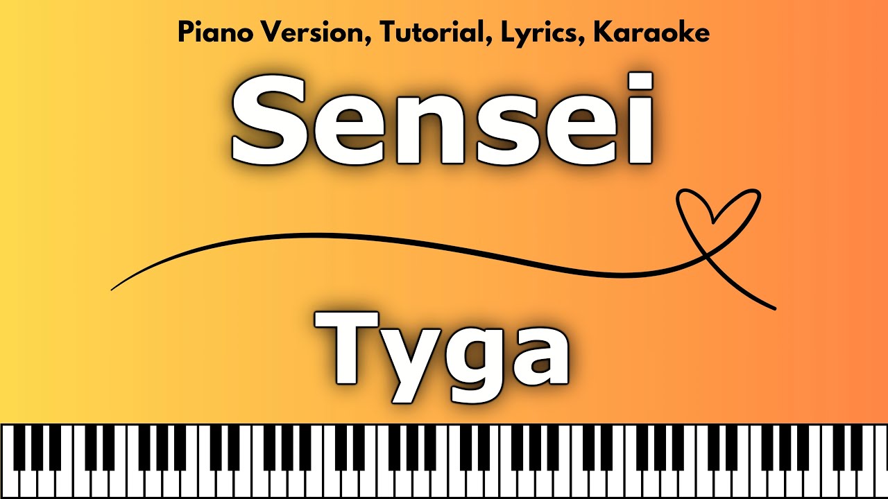 Tyga - Sensei (Piano Version, Tutorial, Lyrics, Karaoke) - YouTube