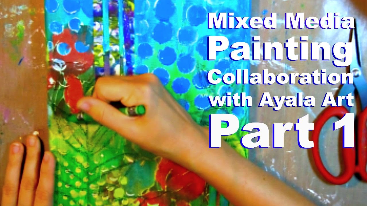 Mixed Media Collaboration with Ayala Art - Part 1 - YouTube