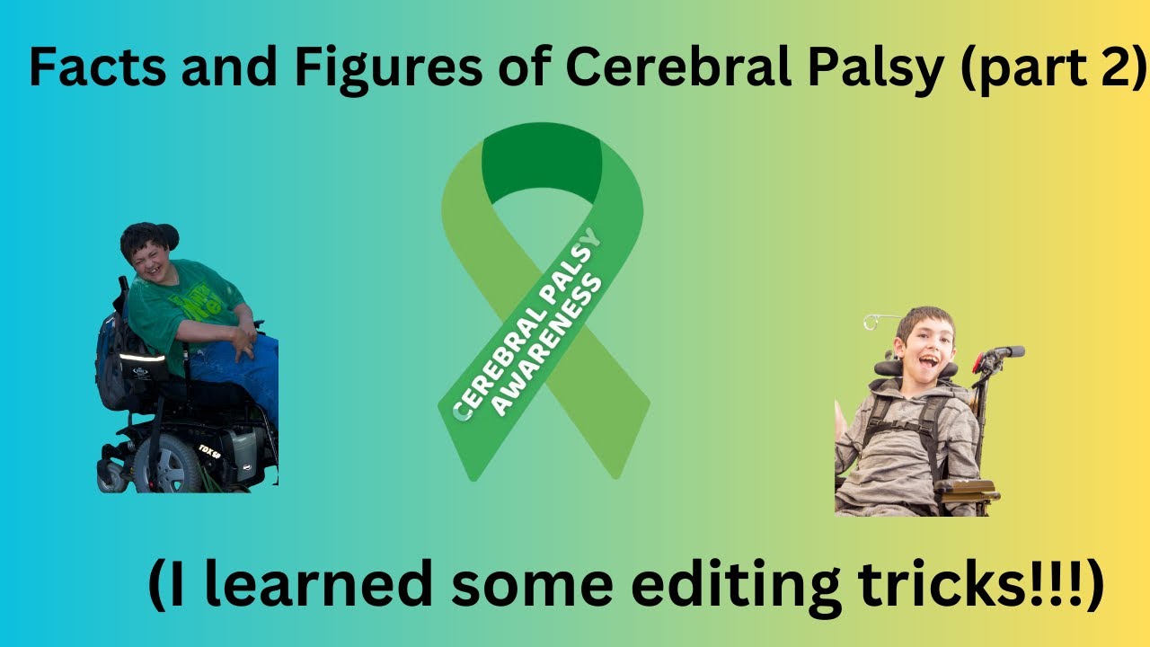 Facts and Figures about Cerebral Palsy (part 2) | I learned some ...