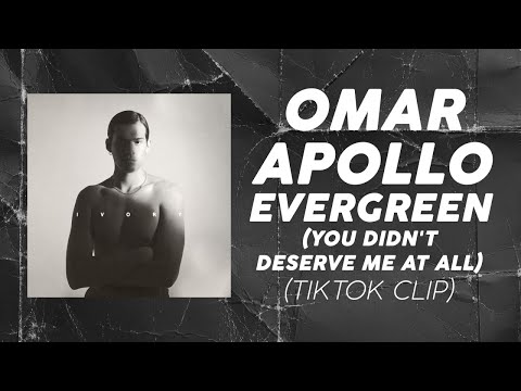 Omar Apollo - Evergreen (Clip) (LYRICS) - "You didn't deserve me at all ...