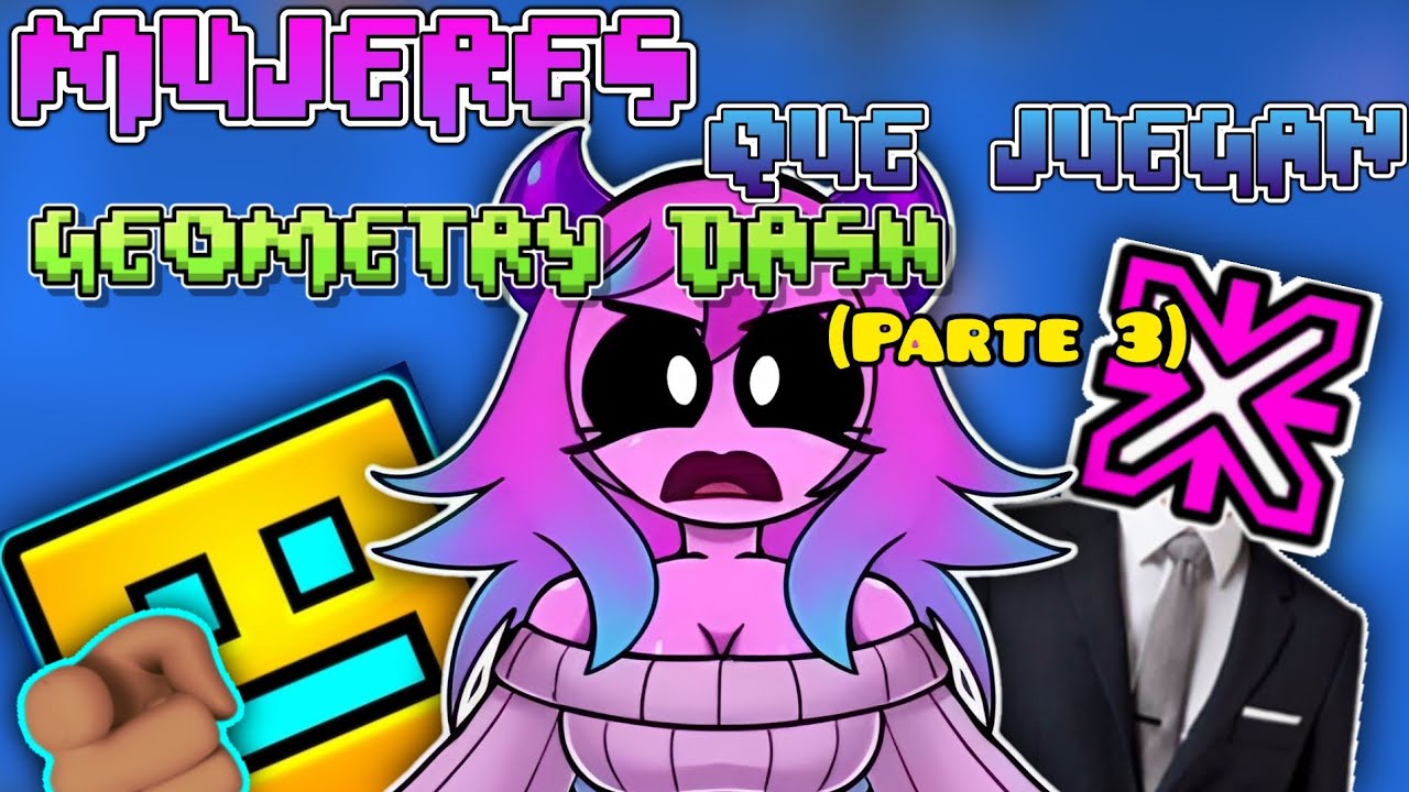 TOP 5 MUJERES que JUEGAN GEOMETRY DASH (Parte 3) - YouTube