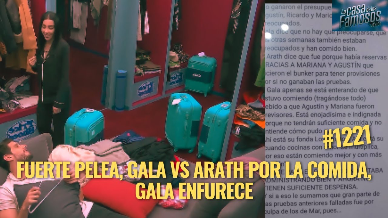 FUERTE PELEA, GALA VS ARATH POR LA COMIDA, GALA ENFURECE EN LA CASA DE ...