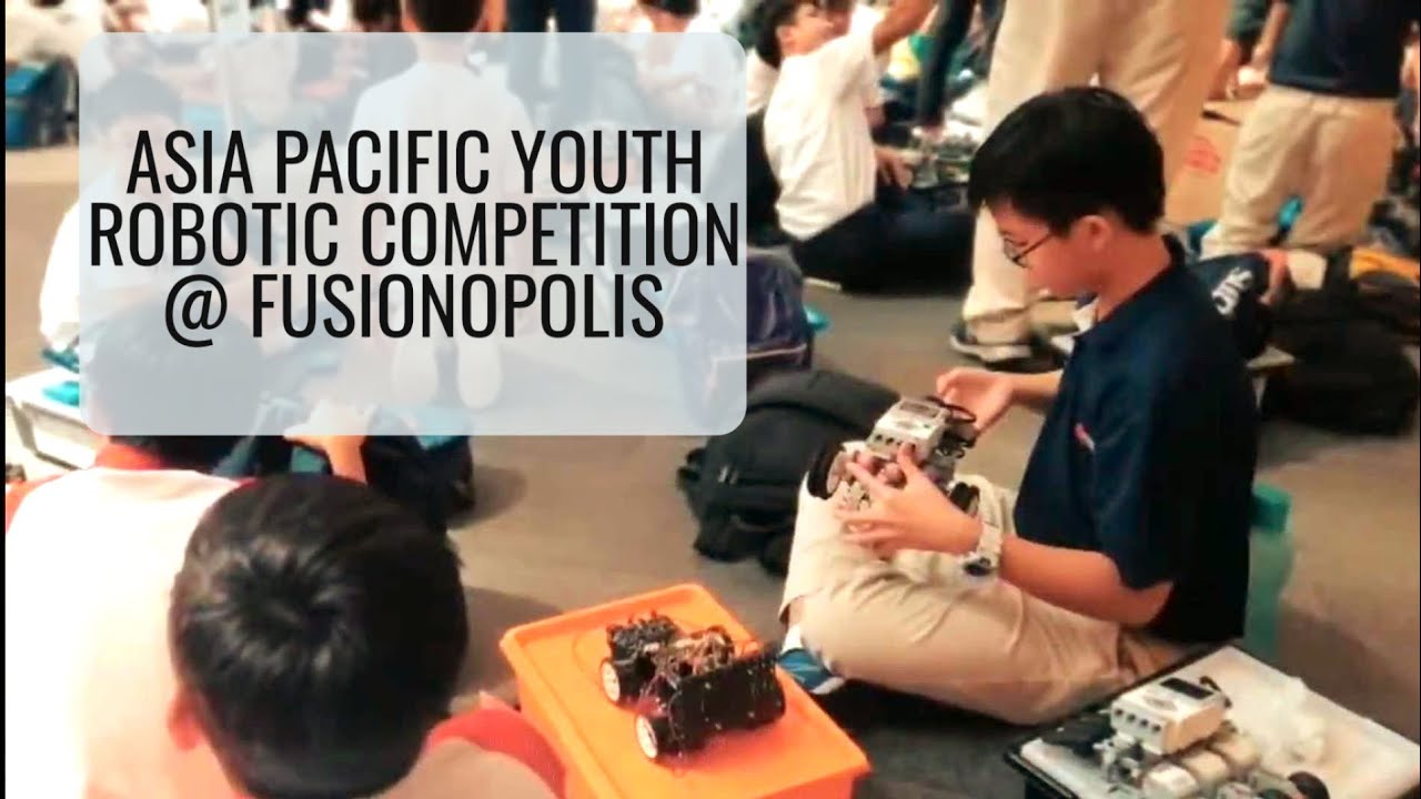 ASIA PACIFIC YOUTH ROBOTIC COMPETITION 2019 @FUSIONOPOLIS ONE - YouTube
