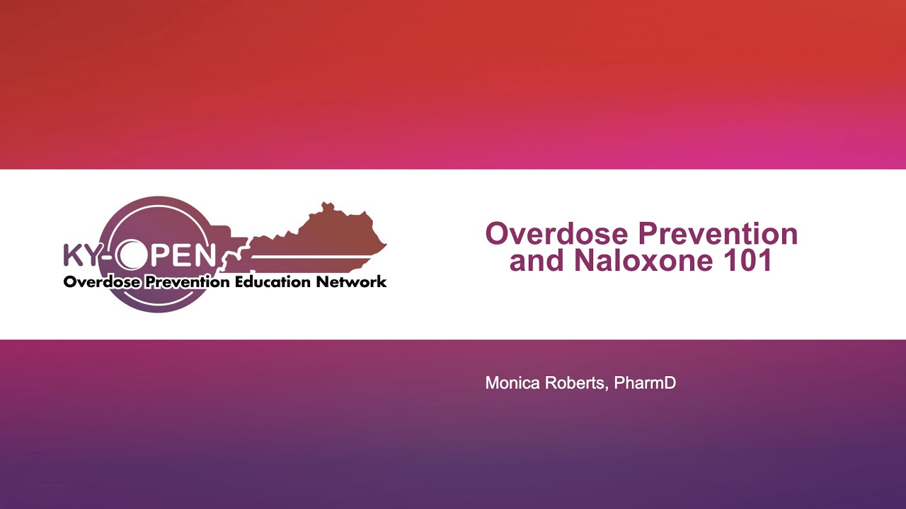 KY-OPEN, October 20th; Overdose Prevention and Naloxone 101 - Monica Roberts, PharmD - YouTube