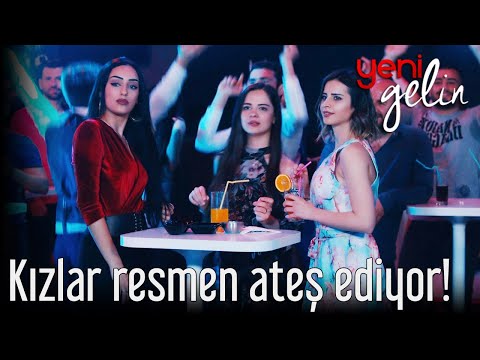 Kızlar Resmen Ateş Ediyor! - Yeni Gelin