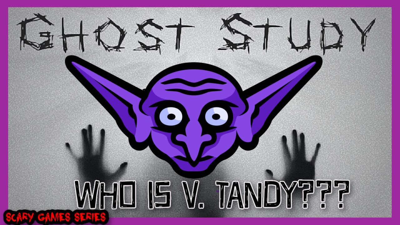 WHO IS V. TANDY?? | Ghost Study (Indie Horror Gameplay with Commentary ...