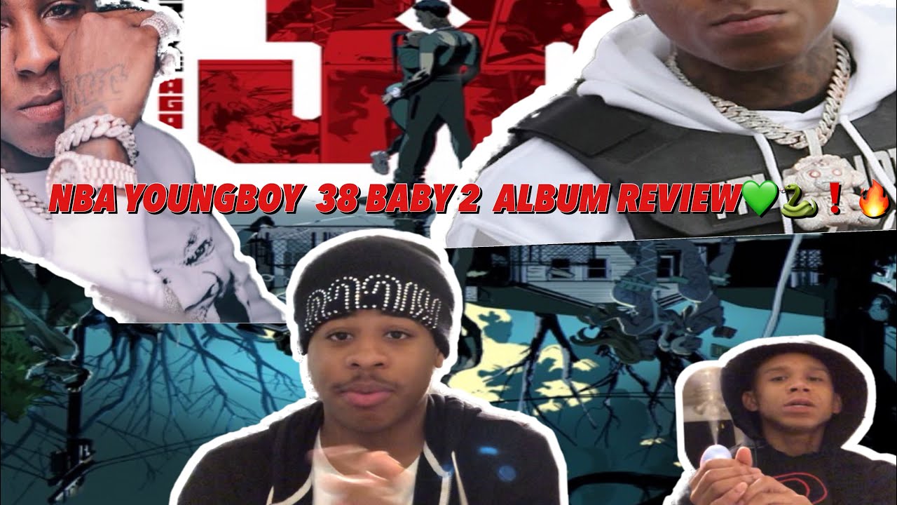 NBA YOUNGBOY - 38 BABY 2 ALBUM REVIEW🔥🔥🐍💚 ! WHAT WE ALL BEEN WAITING ...
