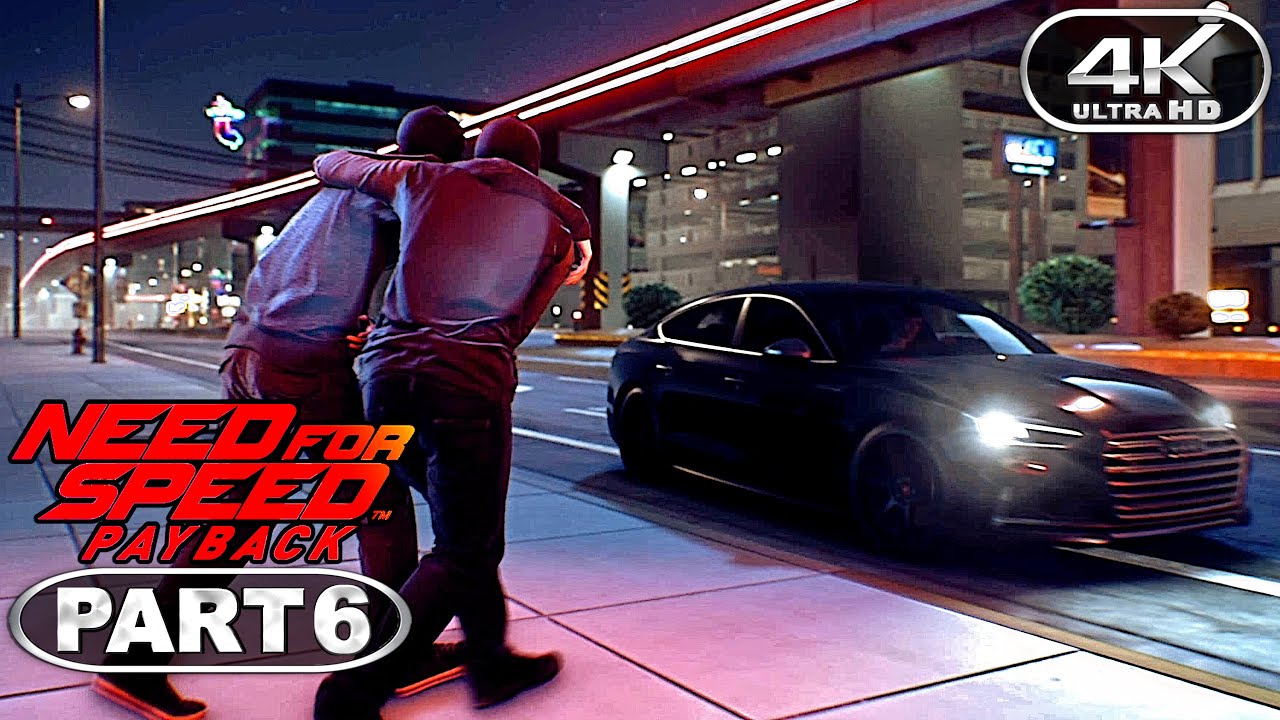 Need For Speed Payback Gameplay Walkthrough Part 6 (4K 60FPS PC ULTRA ...