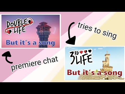 "3rd life, But it's a Song" sung by the "Double Life, But it's a Song ...