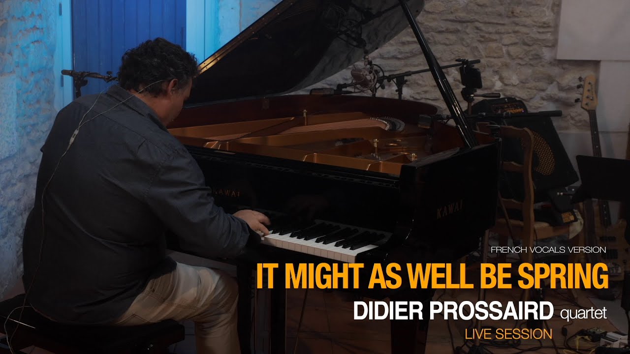 "It Might As Well Be Spring" Didier Prossaird Quartet - YouTube