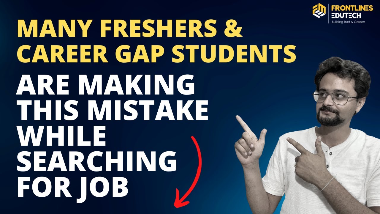 career-gap-students-and-freshers-are-making-this-mistake-while