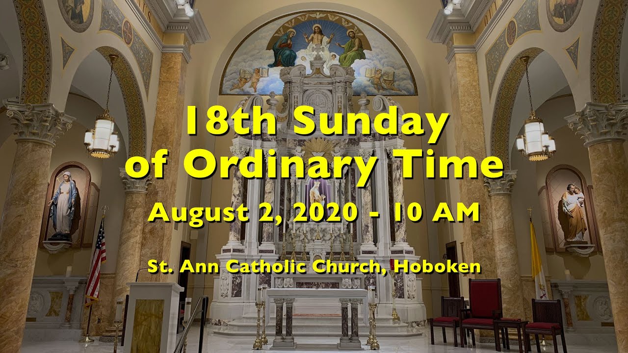18th Sunday in Ordinary Time August 2, 2020 at 10 AM - YouTube
