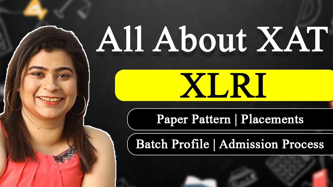All About XAT - XLRI | Paper Pattern | Placements | Batch Profile ...