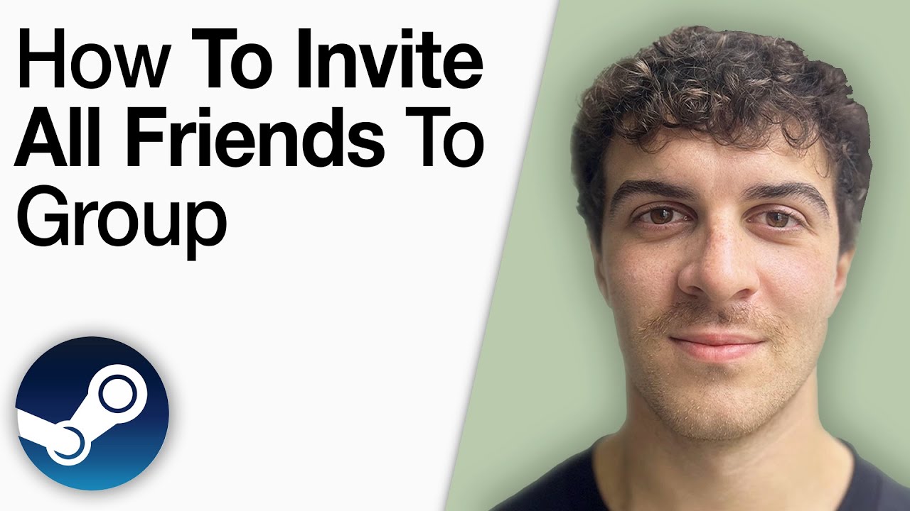 How To Invite All Friends to Steam Group [2025 Full Guide] - YouTube