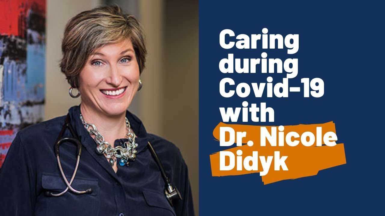 Caring during Covid-19 with Dr. Nicole Didyk - YouTube