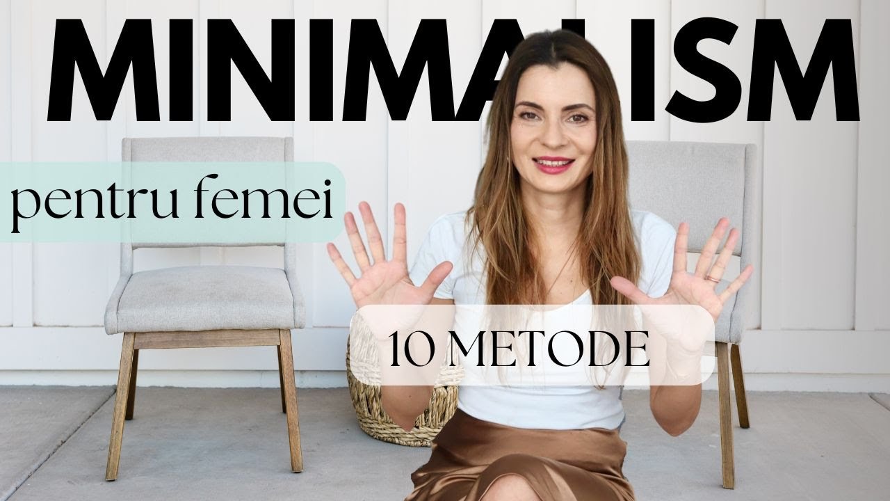 MINIMALISM - pentru Femei prin zece metode care funcționează - YouTube