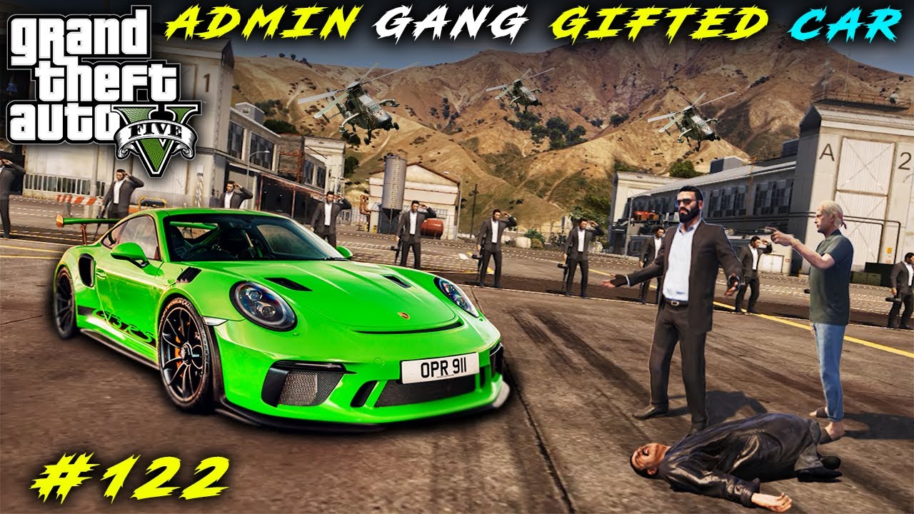 GTA 5 : #122 ADMIN GANG GIFTED CAR GTA V | GTA 5 GAMEPLAY - YouTube