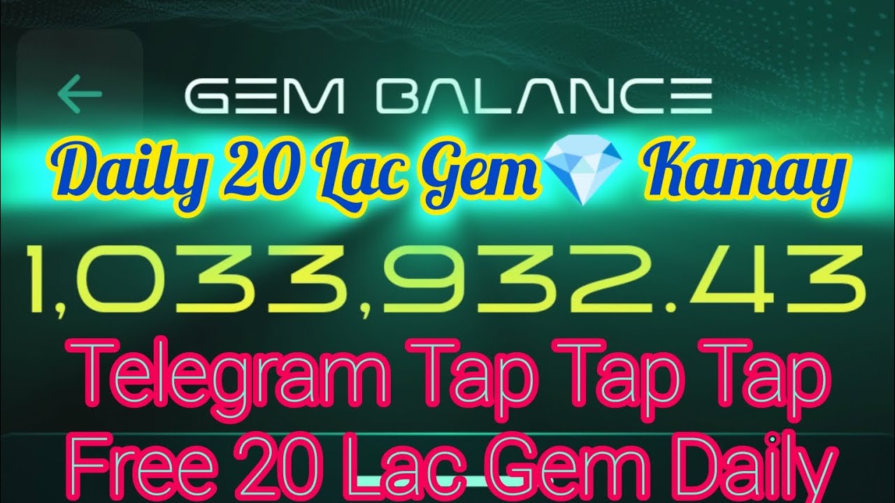 Daily 20 Lac Gem Free Kamay || Tap Tap Tap Telegram Free Gem Earning ...