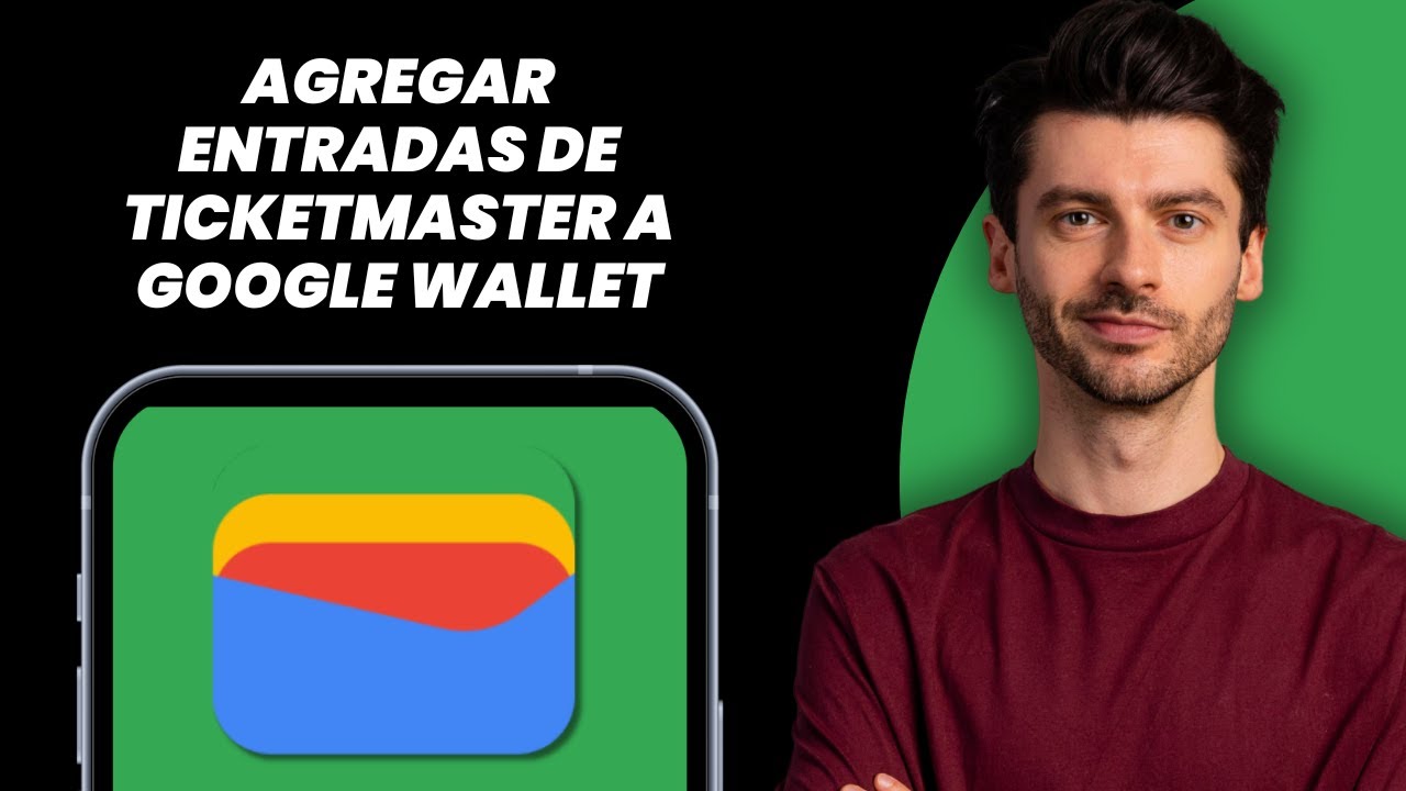 Cómo Añadir Boletos De Ticketmaster En Google Wallet 2025 - YouTube