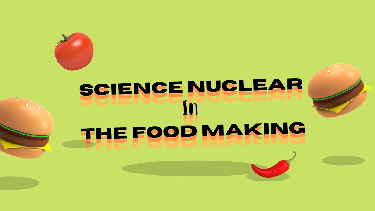 What Is Nuclear Science In The Food Making ? - YouTube