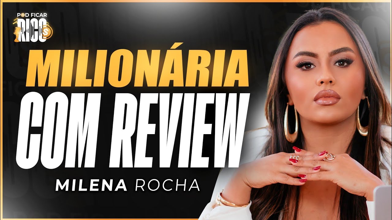 MILIONÁRIA COM REVIEW, Como ela faturou +R$1.5 MILHÃO pelo Youtube como afiliada | Milena Rocha ...