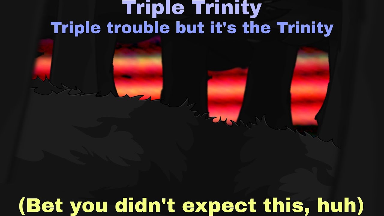 Triple Trinity - Triple trouble but it's the Trinity (Friday Night Funkin' covers) - YouTube