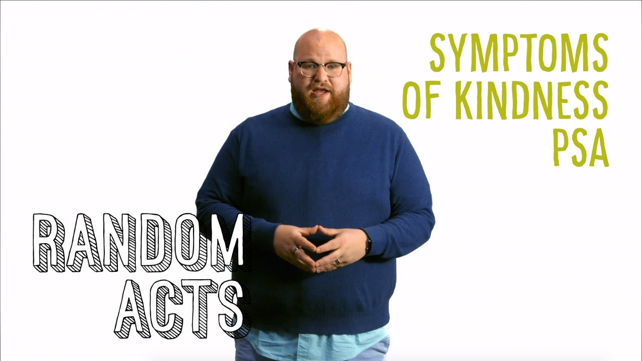 Symptoms of Kindness PSA #1 - Random Acts - YouTube