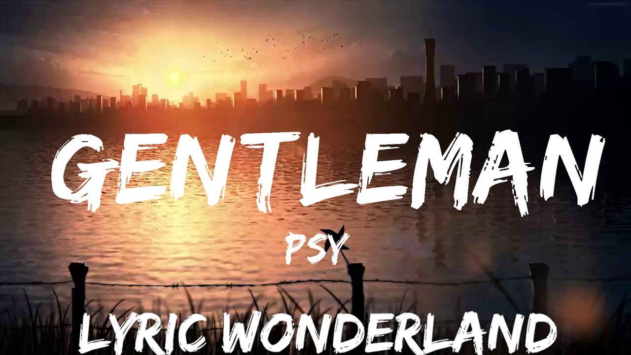 Play List || PSY - Gentleman (Lyrics)🎵 || Lyric Wonderland - YouTube