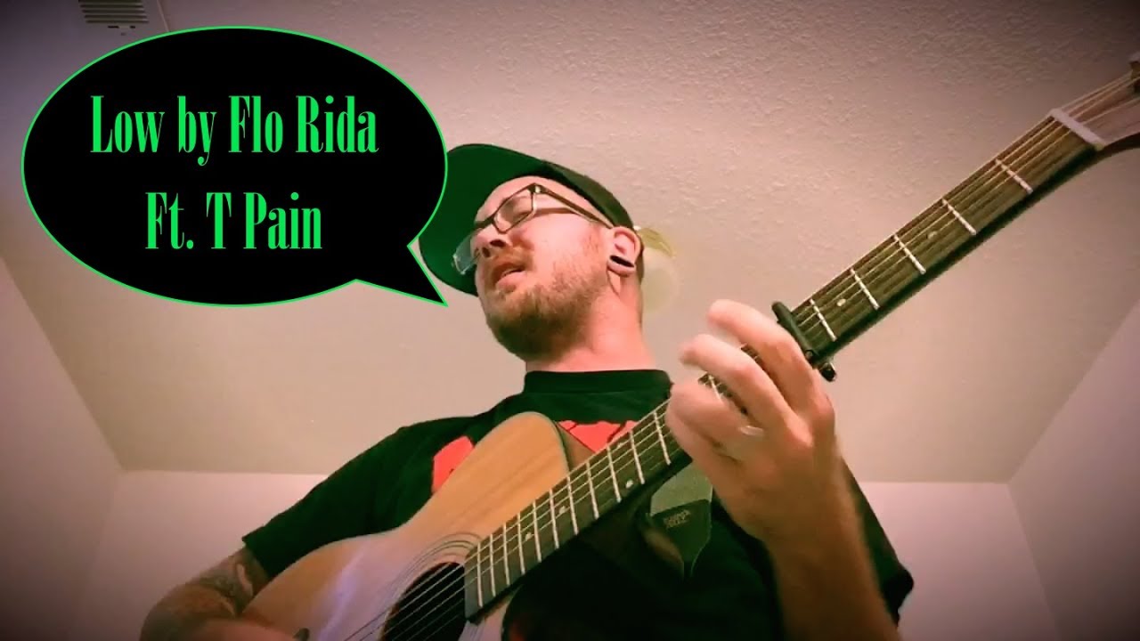 Low by Flo Rida Ft. T Pain Acoustic Cover - YouTube