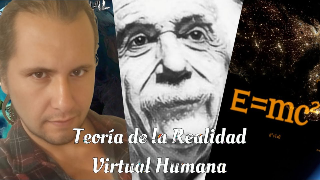 Derrocando a Einstein, la teoría de la Realidad Virtual Humana - YouTube
