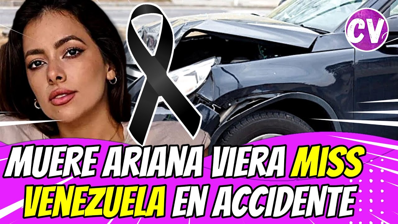 MUERE Miss Venezuela, Ariana Viera en un ACCIDENTE de tránsito a los 26 ...