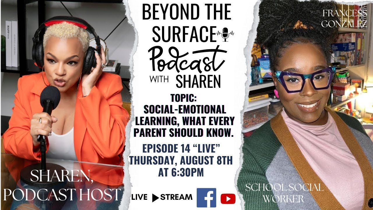 Beyond The Surface Podcast #14 Topic: Social-Emotional Learning, what ...