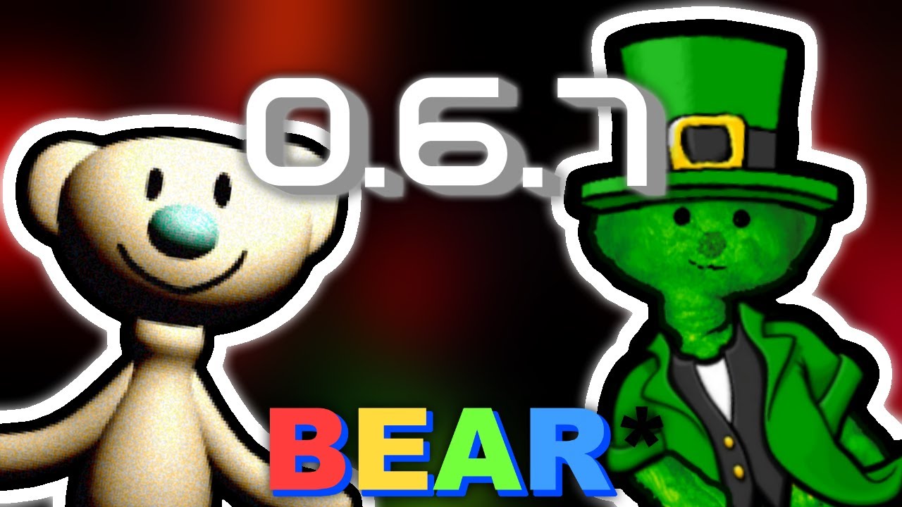 Bear* New Update! 0.6.7 - YouTube