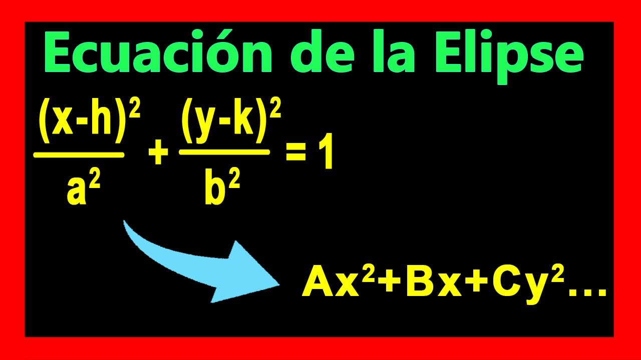 👉 Elipse Ecuacion Canonica a General Ecuacion de la Elipse - YouTube