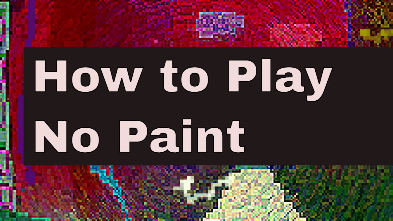 How to Play No Paint - (Early Experimental Gameplay) - YouTube