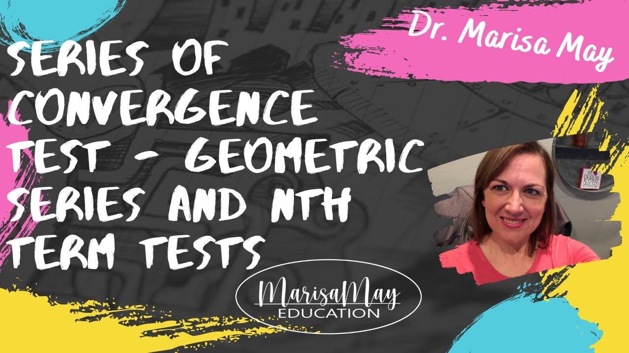 Series of Convergence Test - Geometric Series and nth Term Tests - YouTube