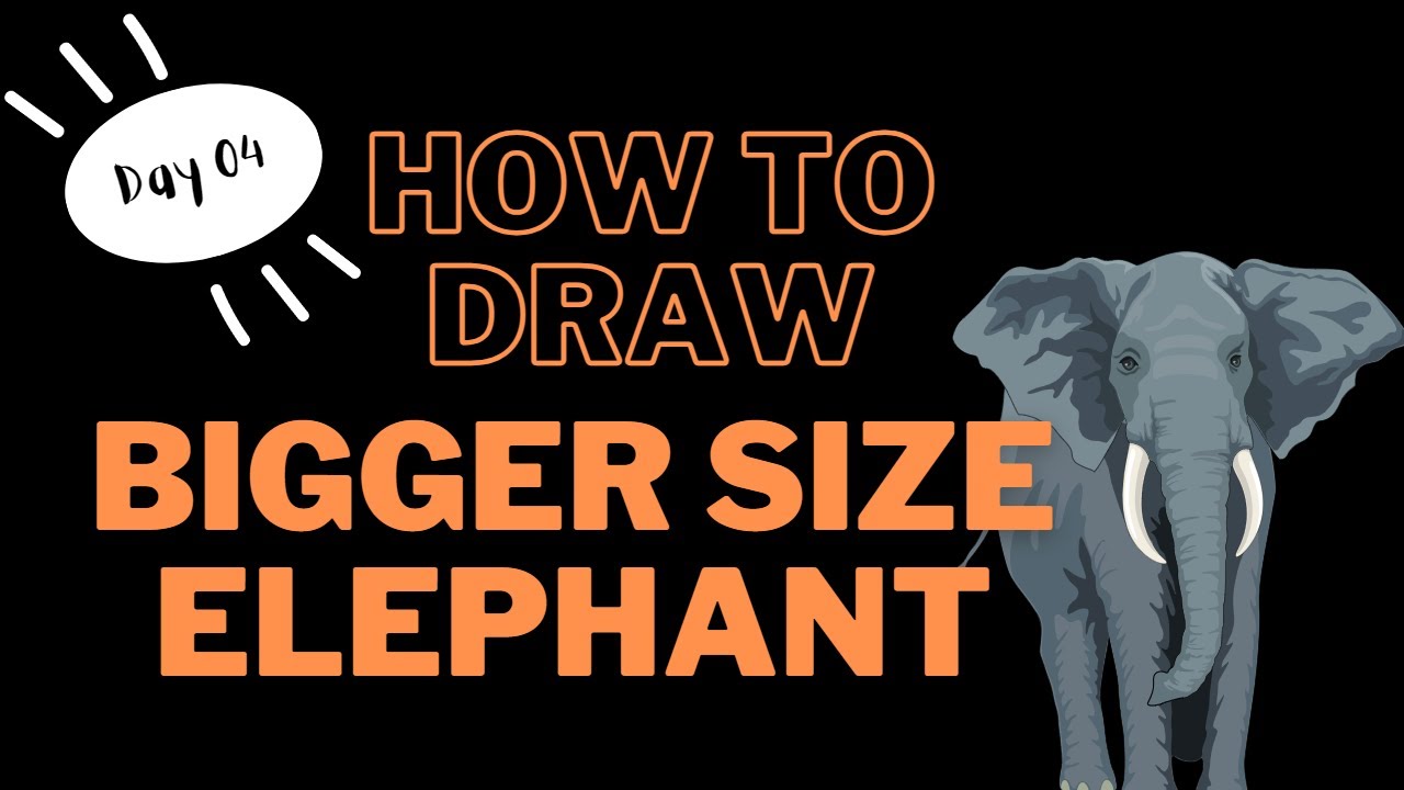 How to draw a bigger size elephant || Easy technique || Day 04 || Art ...