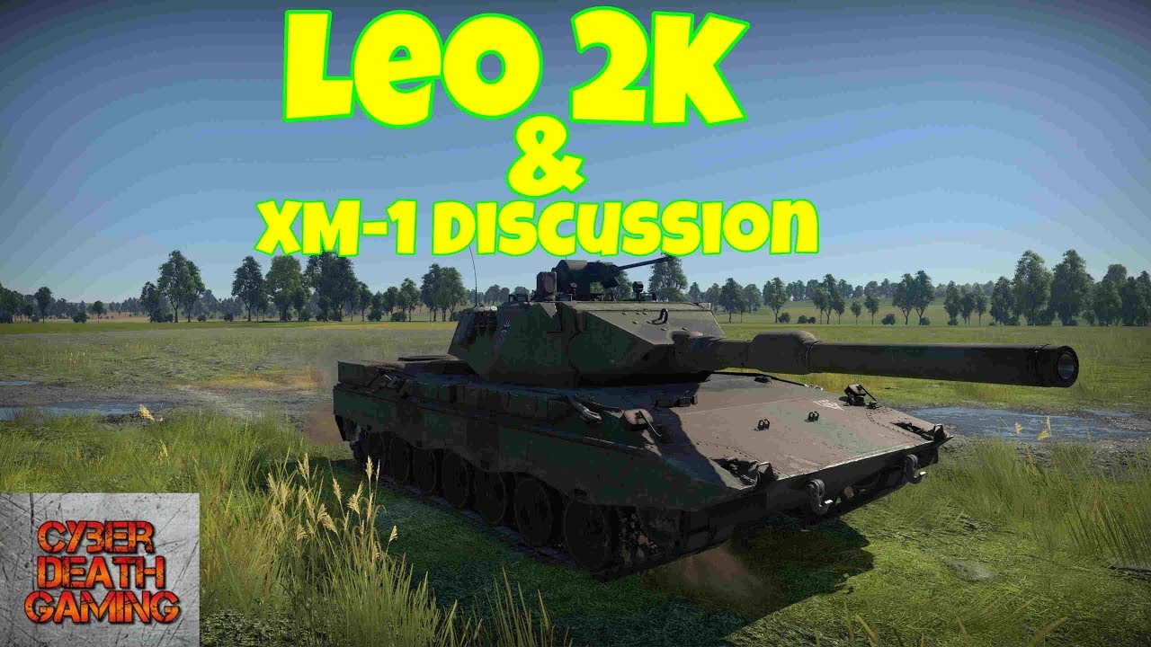War Thunder: Leo 2k & XM-1 (C)-(GM) Discussion - YouTube