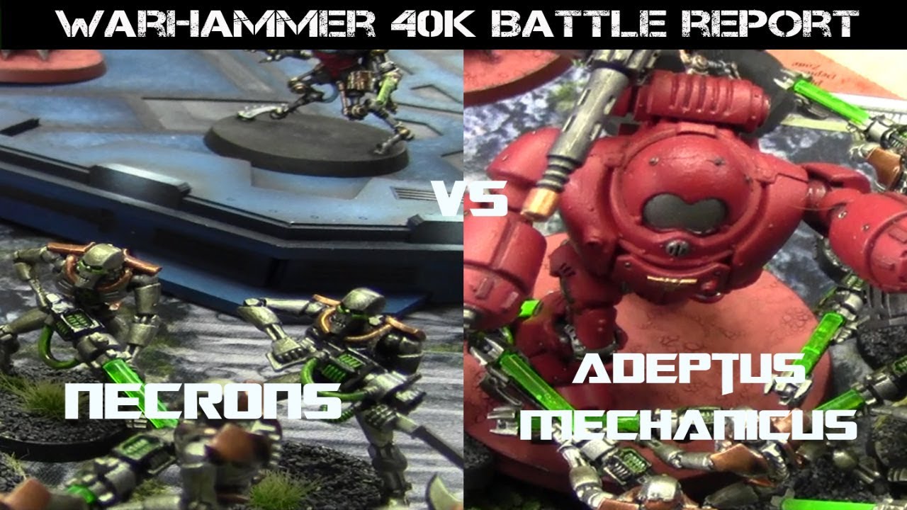 Necrons vs Ad Mech Warhammer 40K 8th Edition Battle Report: Ep 6 - YouTube